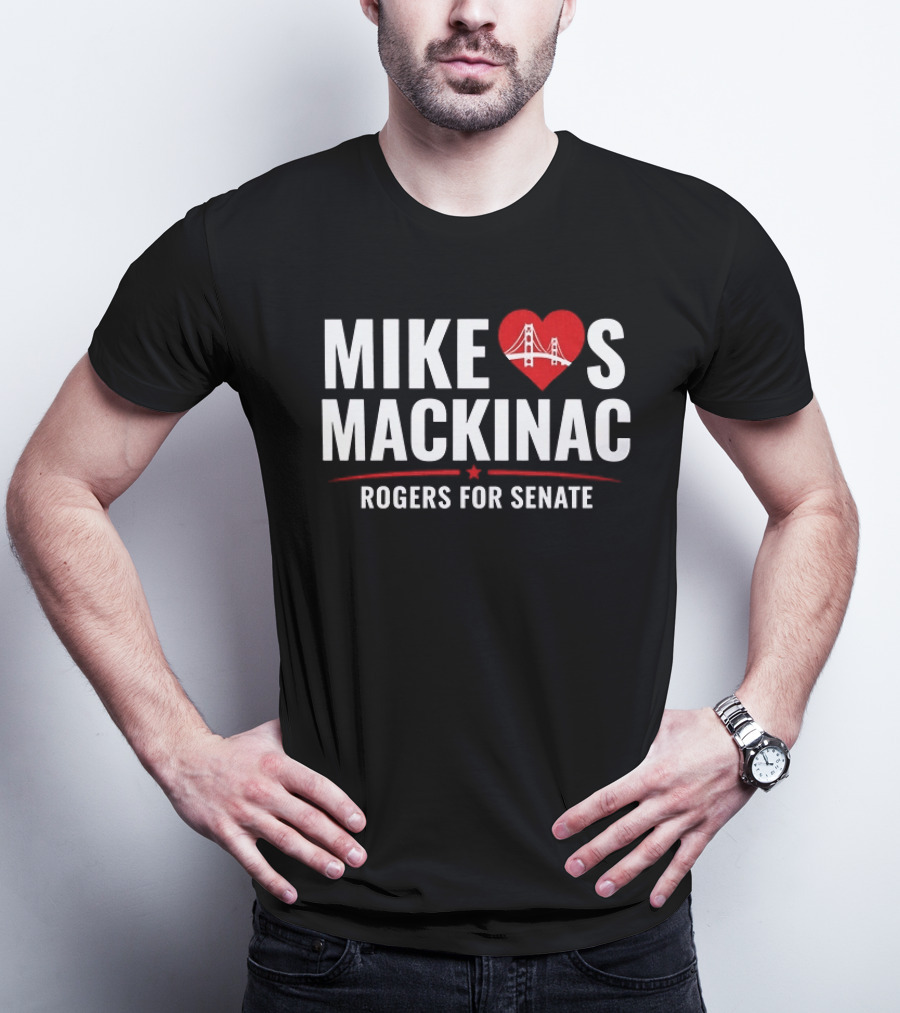 Mike Loves Mackinac Rogers For Senate With Heart Bridge T-Shirt