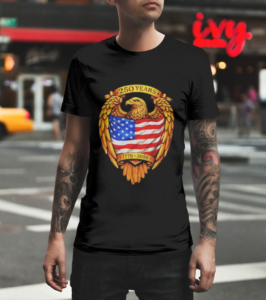 250 Years American Eagle USA Flag 1776 2026 Patriotic T-Shirt