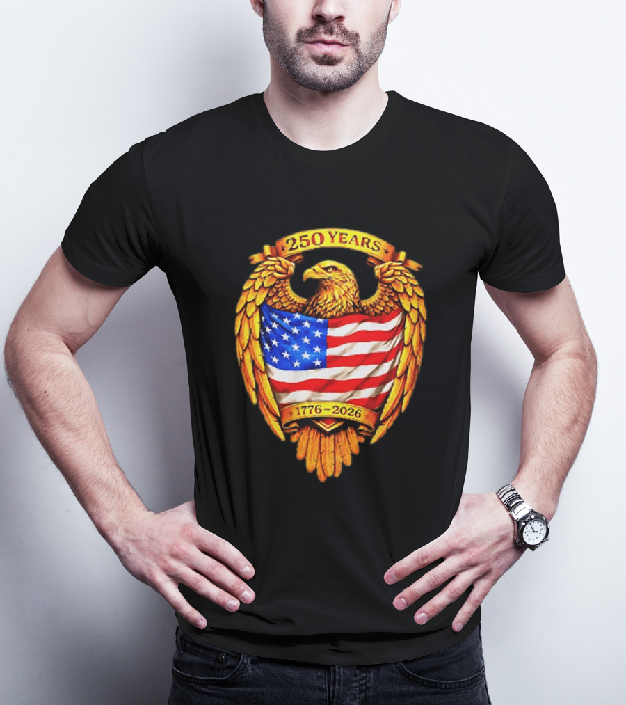 250 Years American Eagle USA Flag 1776 2026 Patriotic T-Shirt