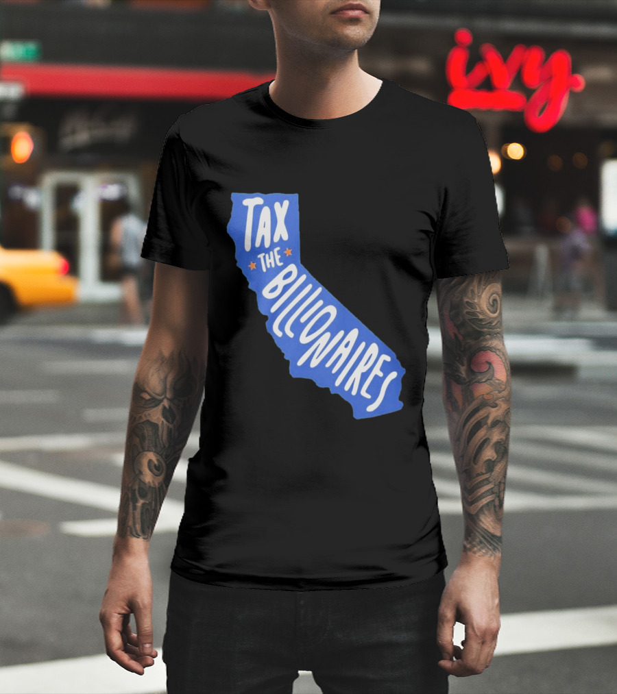 California Tax The Billionaires Political T-Shirt
