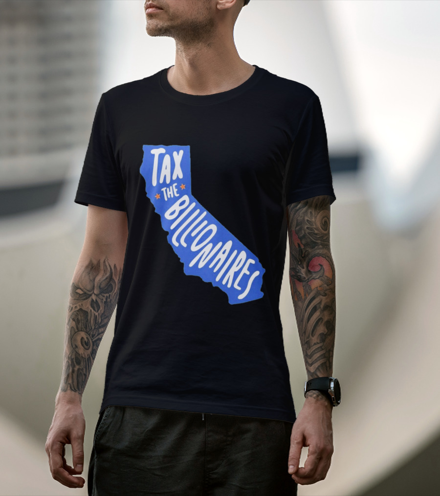 California Tax The Billionaires Political T-Shirt