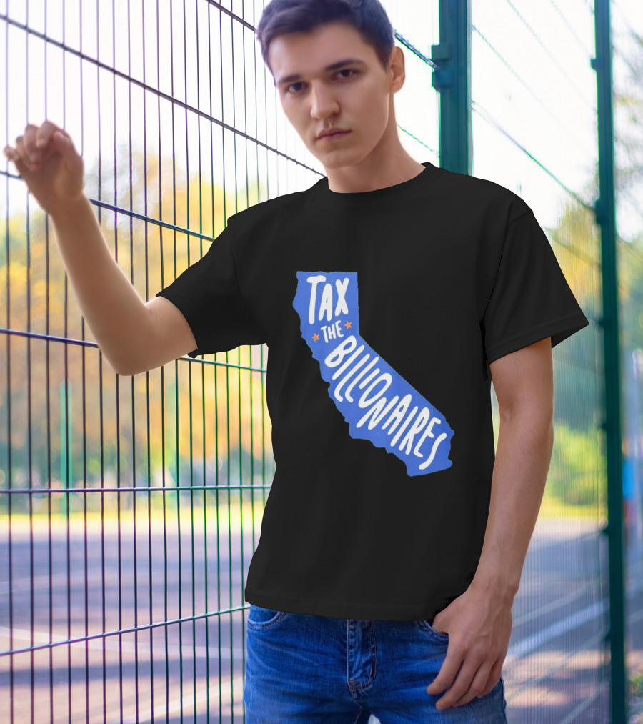 California Tax The Billionaires Political T-Shirt