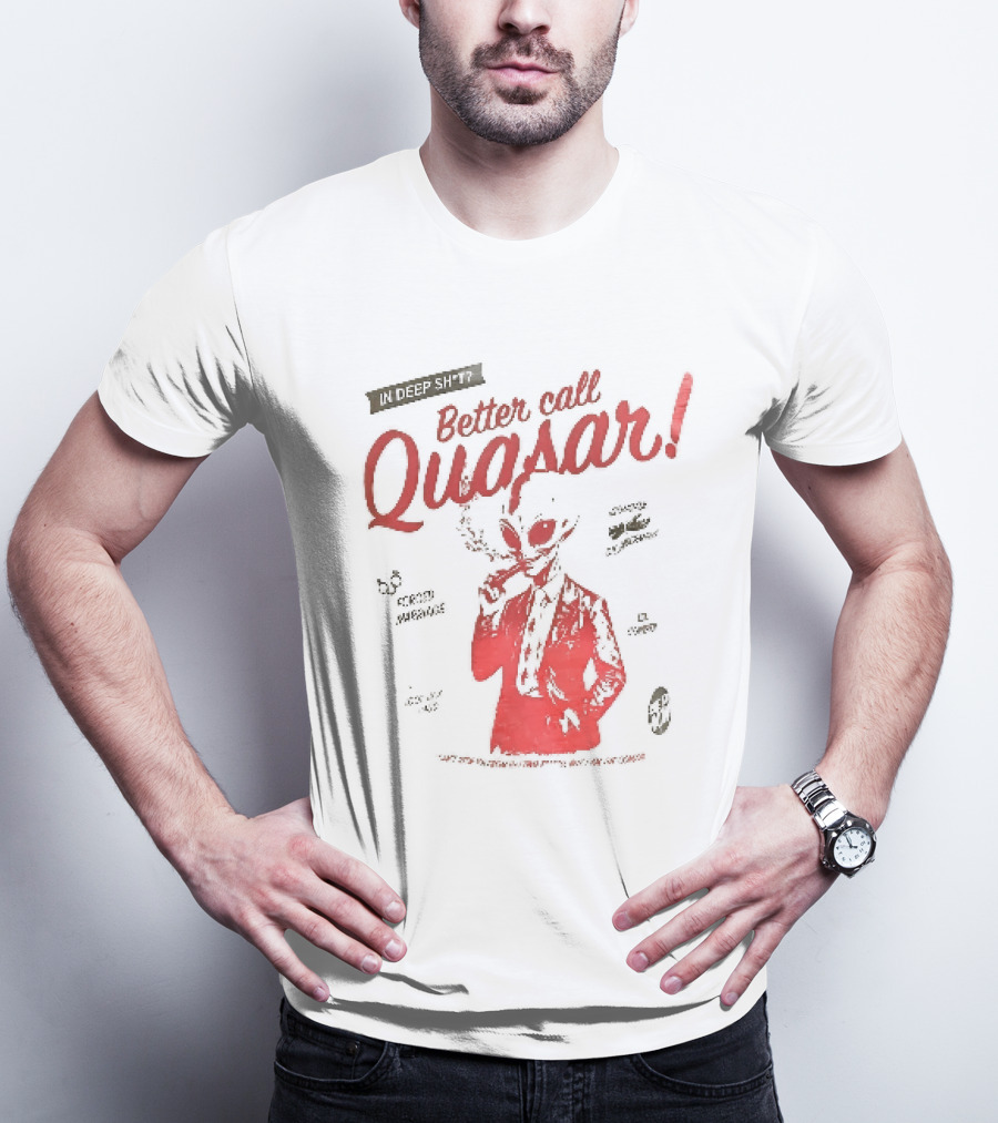 In Deep Sh't Better Call Quasar Alien Lawyer Can't Stop You From Getting F'd T-Shirt