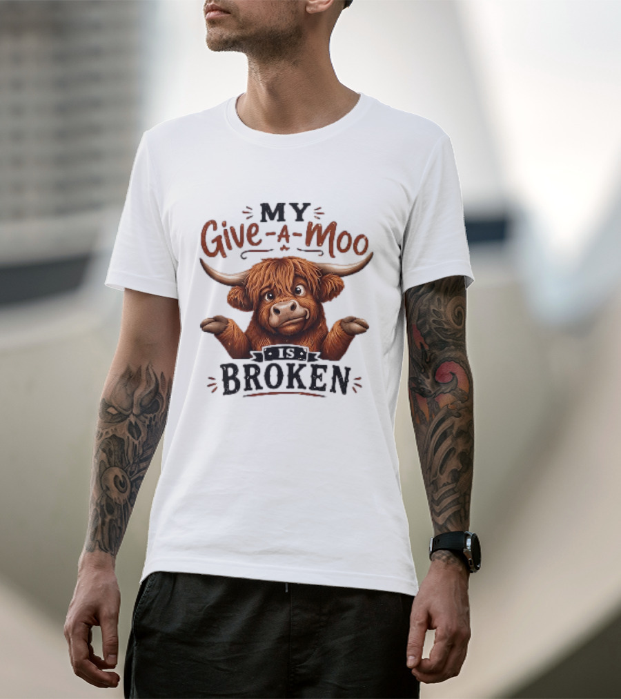 My Give A Moo Is Broken Highland Cow T-Shirt