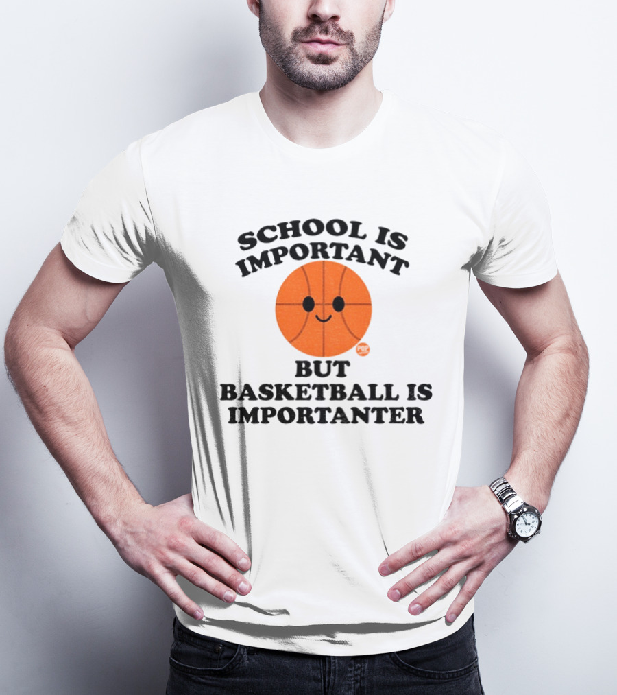 School Is Important Basketball Is Importanter Smiling Basketball Face T-Shirt
