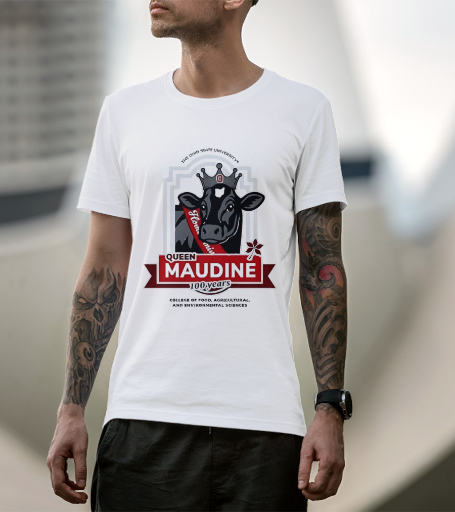 The Ohio State University Queen Maudine 100 Years College Of Food Agricultural And Environmental Sciences T-Shirt