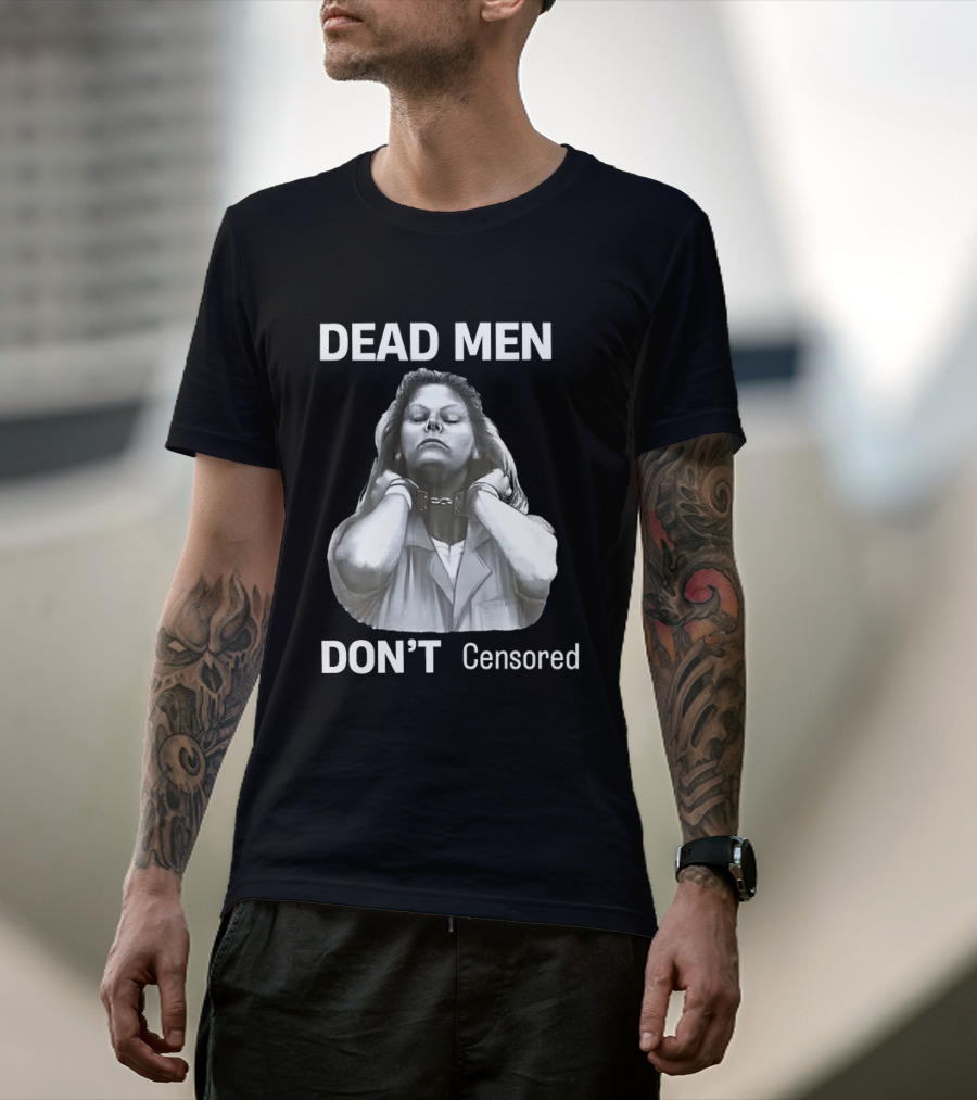 Dead Men Don't Censored T-Shirt