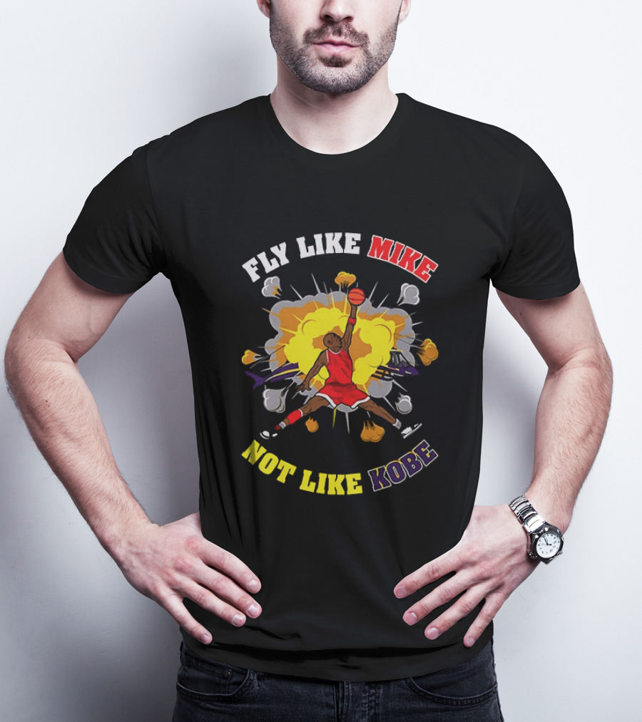 Fly Like Mike Basketball Explosion Not Like Kobe T-Shirt