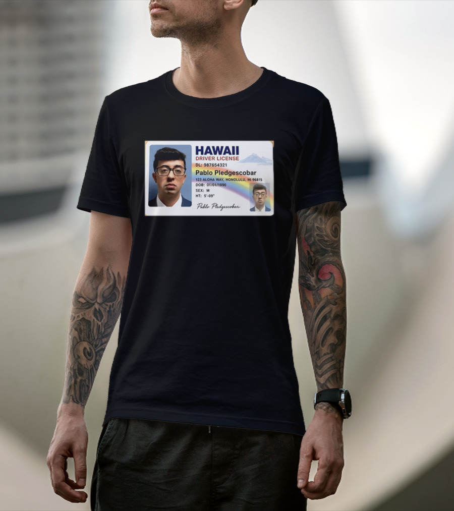 Hawaii Driver License Pablo Pledgescobar Honolulu 123 Aloha Way Novelty Identification T-Shirt