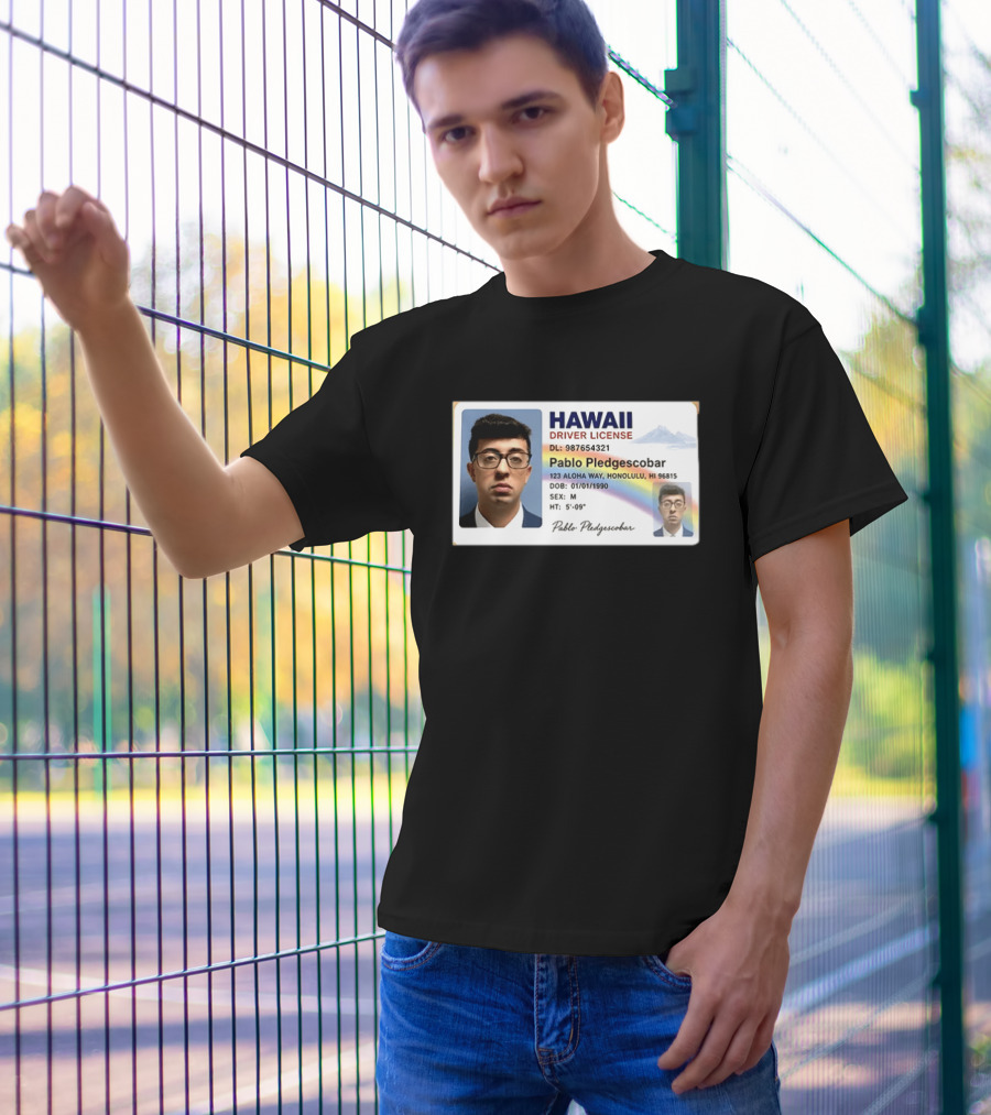 Hawaii Driver License Pablo Pledgescobar Honolulu 123 Aloha Way Novelty Identification T-Shirt