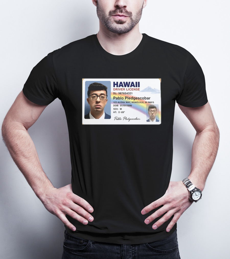 Hawaii Driver License Pablo Pledgescobar Honolulu 123 Aloha Way Novelty Identification T-Shirt