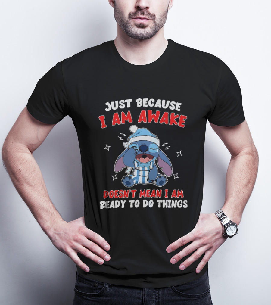 Just Because I Am Awake Doesn't Mean I Am Ready To Do Things Stitch Pajamas T-Shirt