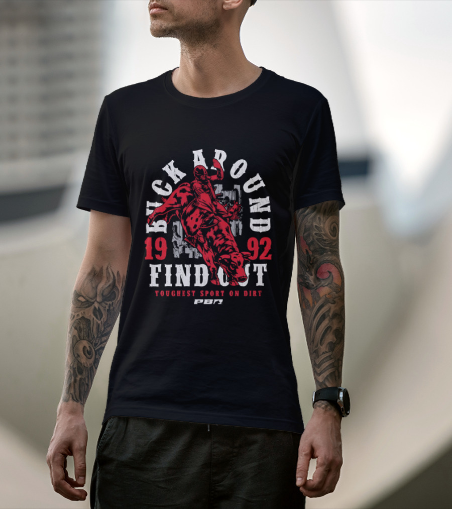 PBR Buck Around Find Out 1992 Toughest Sport On Dirt T-Shirt