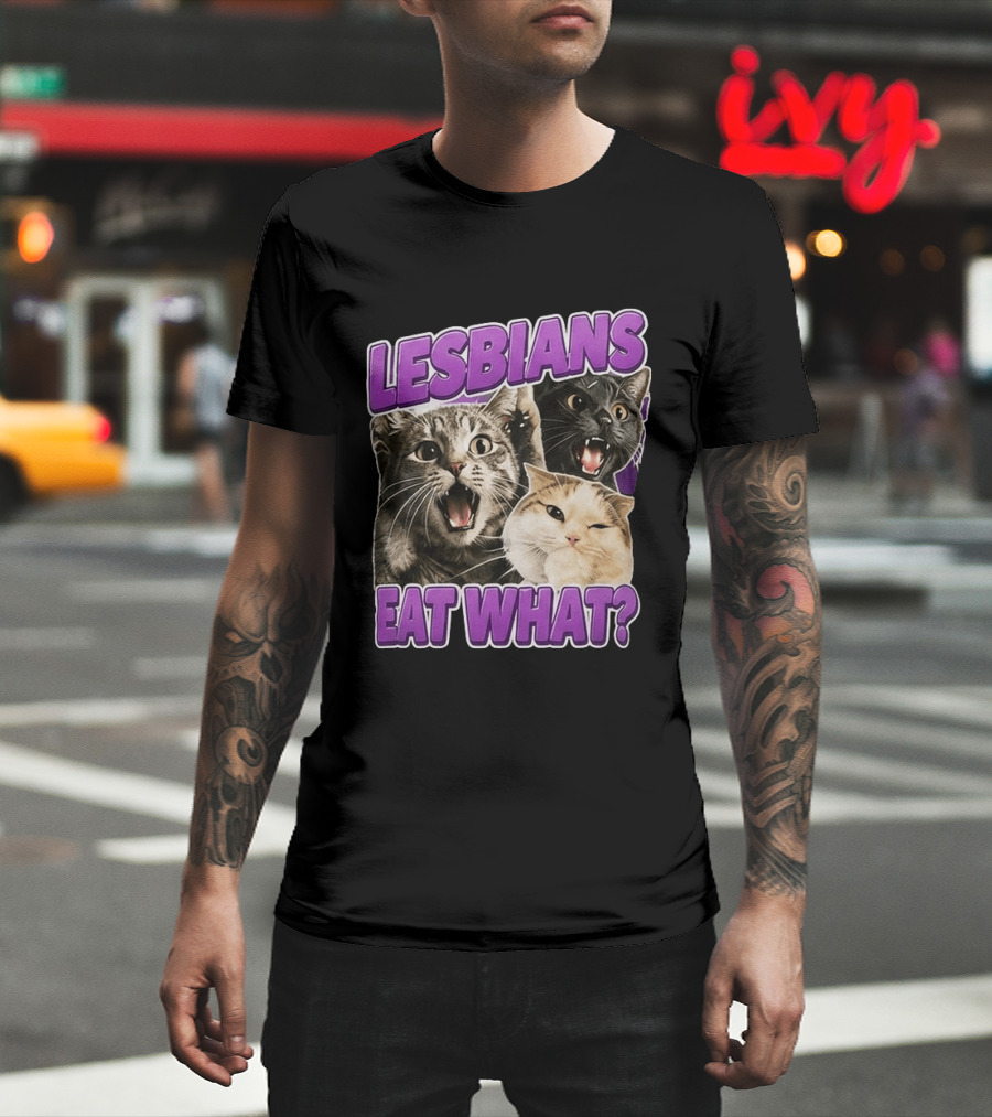 Lesbians Eat What Cat Meme T-Shirt