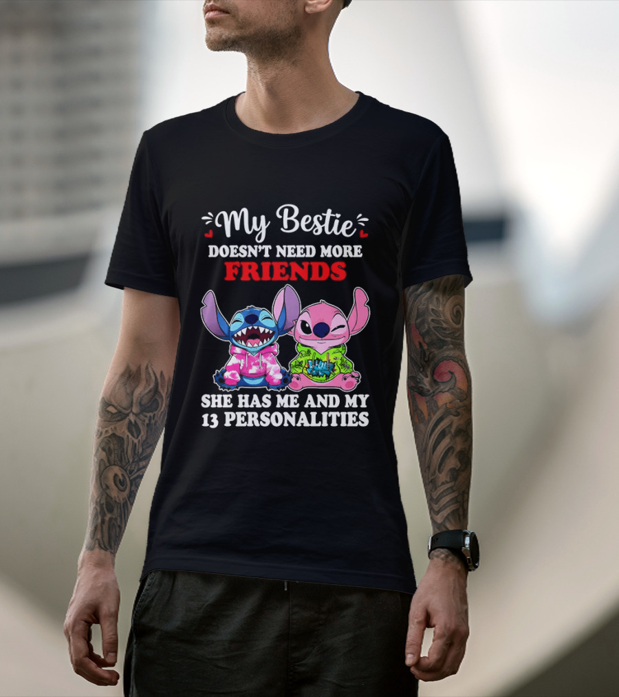 My Bestie Doesn't Need More Friends She Has Me And My 13 Personalities Stitch And Angel T-Shirt