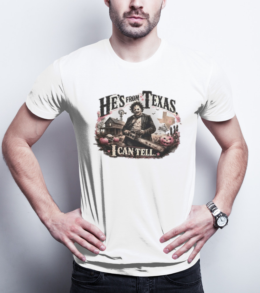 He's From Texas I Can Tell Leatherface Chainsaw Halloween Pumpkins House T-Shirt