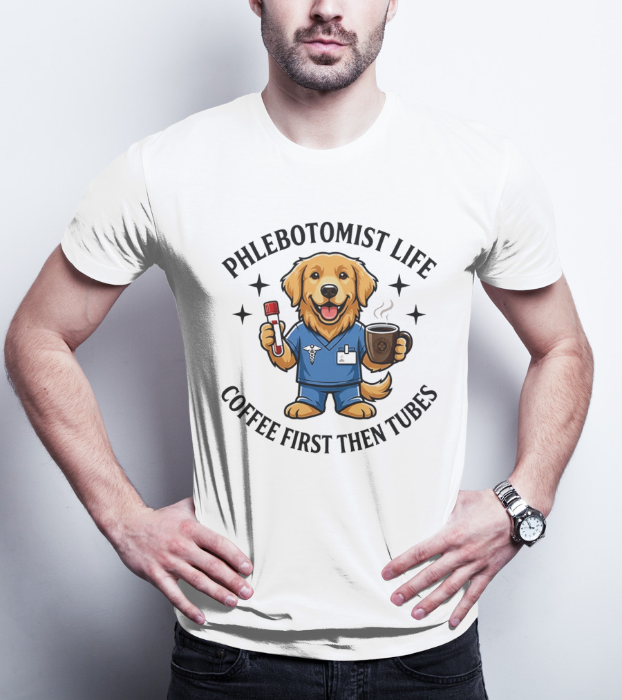 Phlebotomist Life Coffee First Then Tubes Dog Holding Coffee Cup And Blood Sample Tube T-Shirt