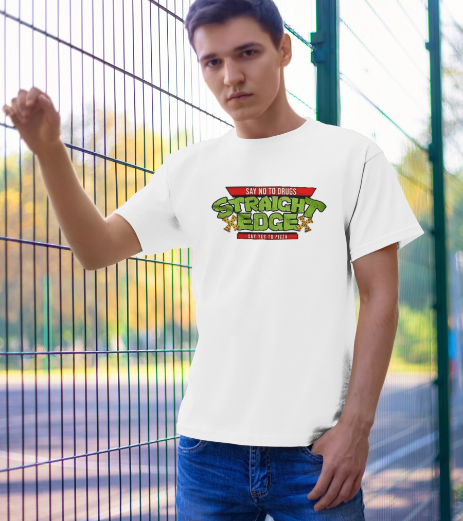 Say No To Drugs Say Yes To Pizza Straight Edge Pizza Slices T-Shirt