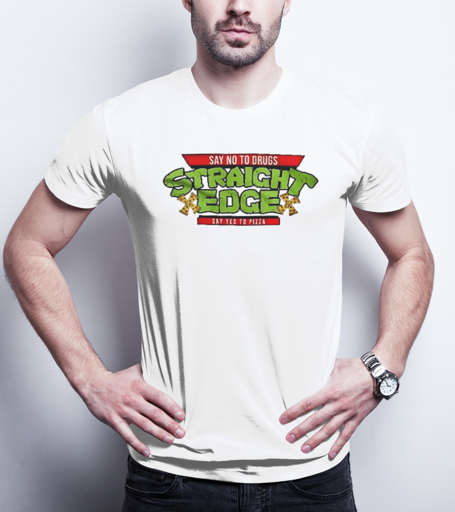Say No To Drugs Say Yes To Pizza Straight Edge Pizza Slices T-Shirt