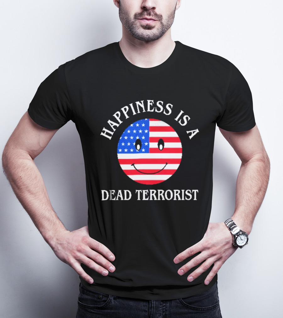 Happiness Is A Dead Terrorist American Flag Smiley T-Shirt