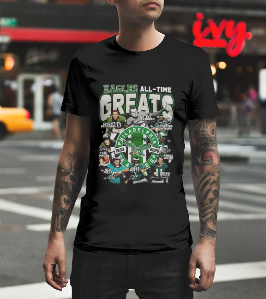 Eagles All Time Greats 1933 2026 Chuck Bednarik Reggie White Jalen Hurts Philadelphia Legends T-Shirt