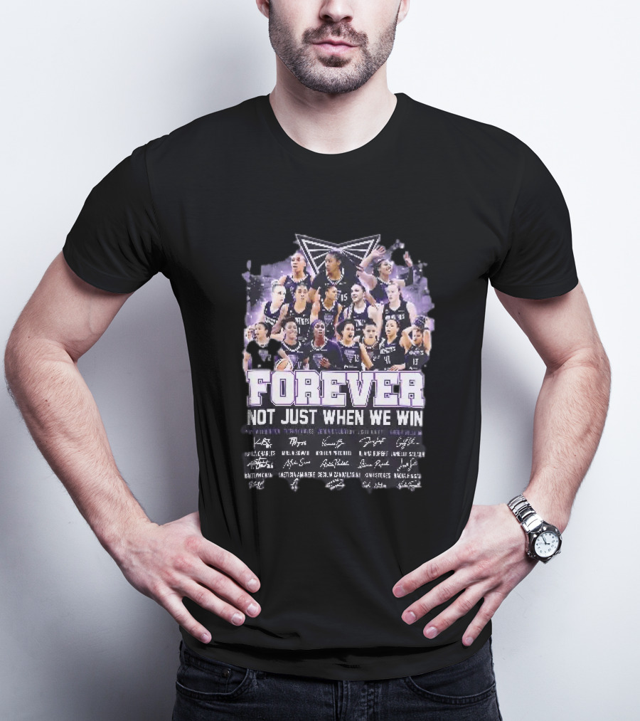 Seattle Storm Forever Not Just When We Win Basketball Players Team Spirit T-Shirt