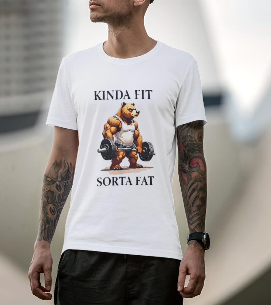 Kinda Fit Sorta Fat Bear Lifting Weights T-Shirt