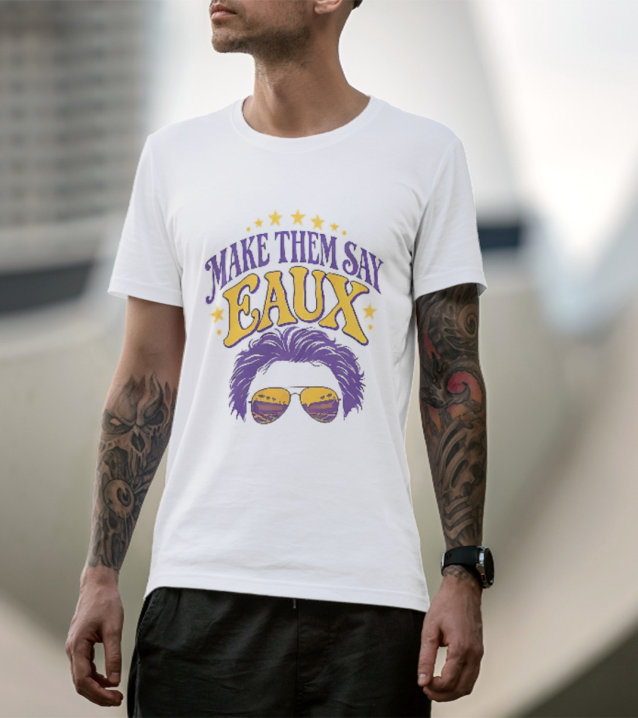 Make Them Say Eaux Purple And Gold Stars Sunglasses And Hair T-Shirt