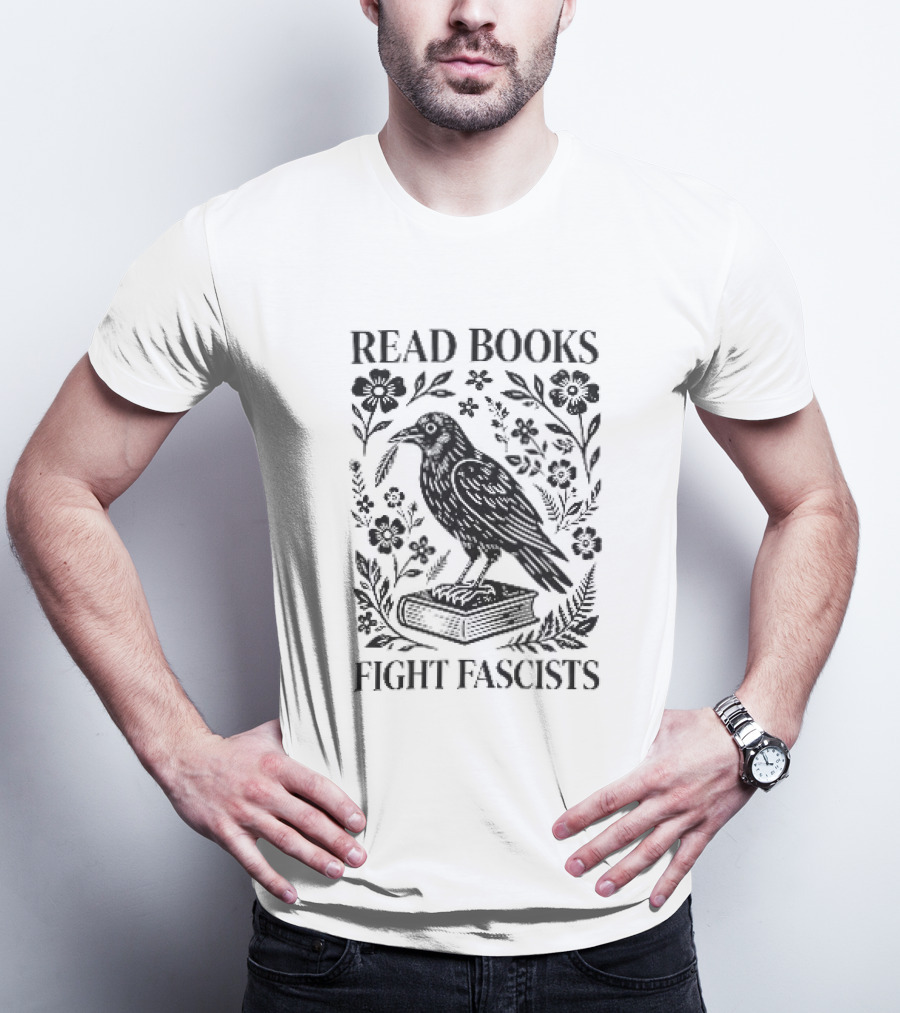 Read Books Fight Fascists Crow Bird On Book With Flowers T-Shirt