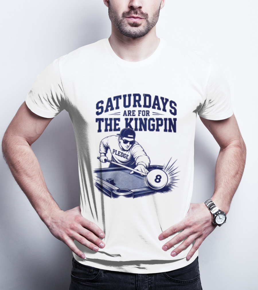 Saturdays Are For The Kingpin 8 Ball Pledgescobar T-Shirt
