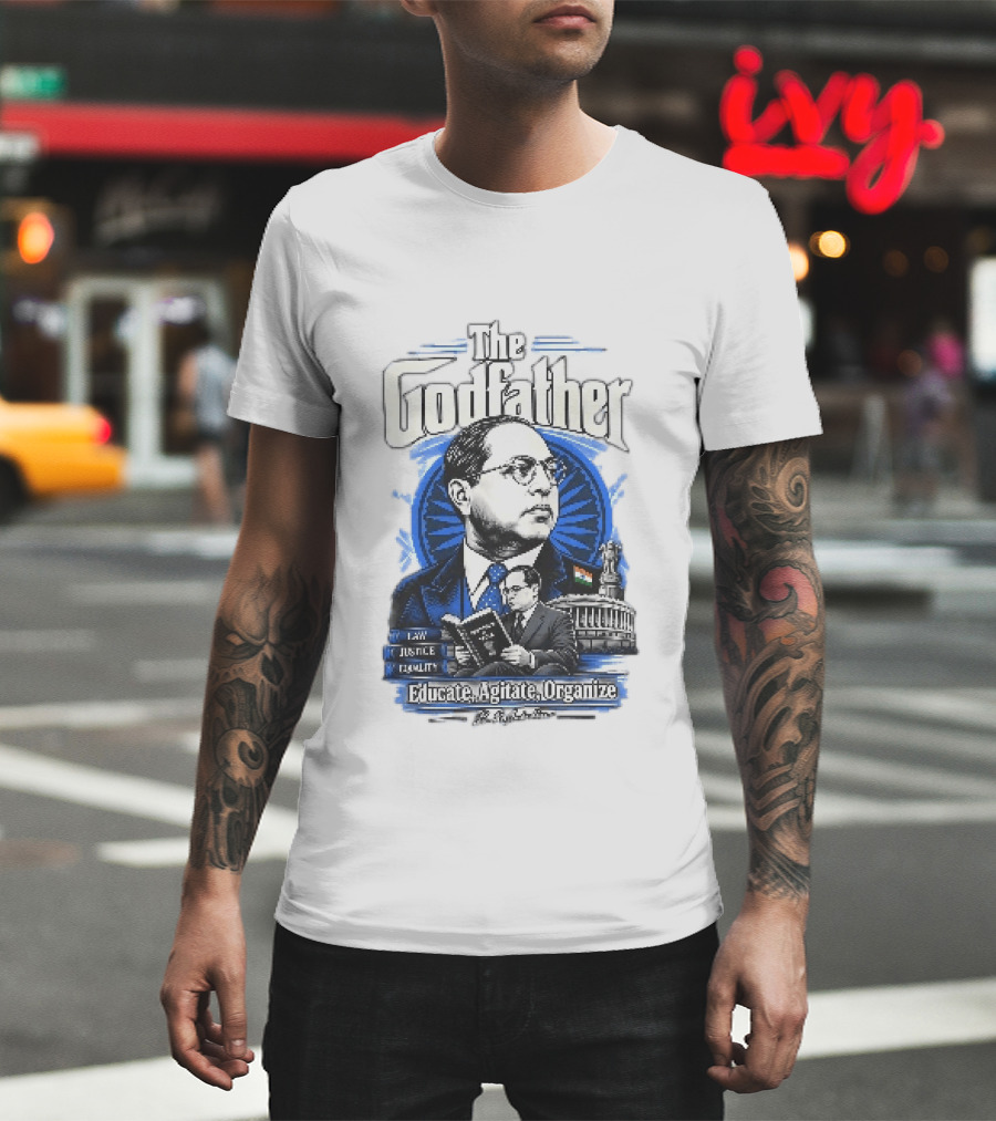 The Godfather B R Ambedkar Educate Agitate Organize Law Justice Equality T-Shirt