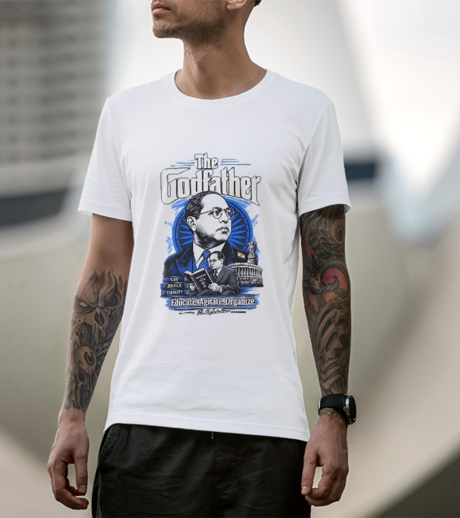 The Godfather B R Ambedkar Educate Agitate Organize Law Justice Equality T-Shirt