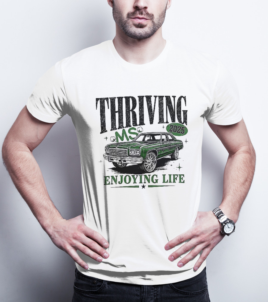 Thriving 2025 MS Enjoying Life Green Classic Donk Car T-Shirt