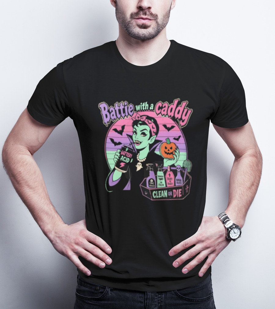 Battie With A Caddy Clean Or Die Vampire Housekeeping Battery Acid T-Shirt