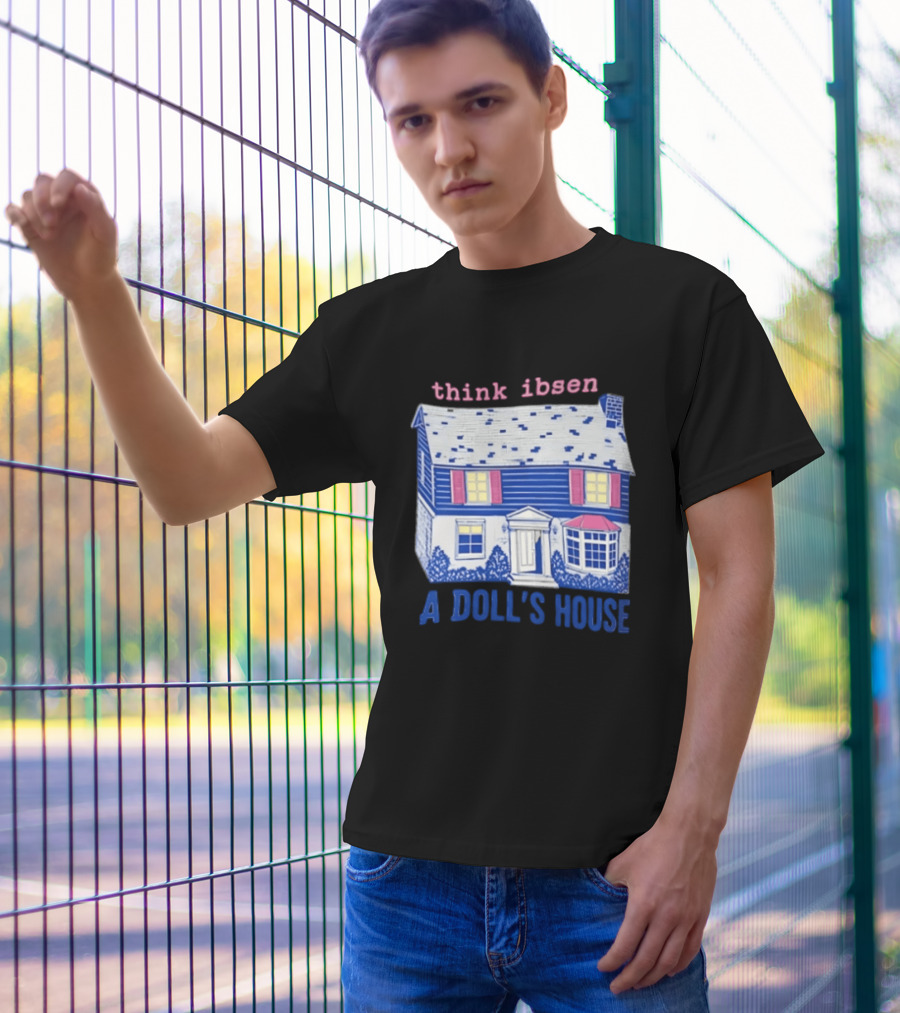 Think Ibsen A Doll's House T-Shirt