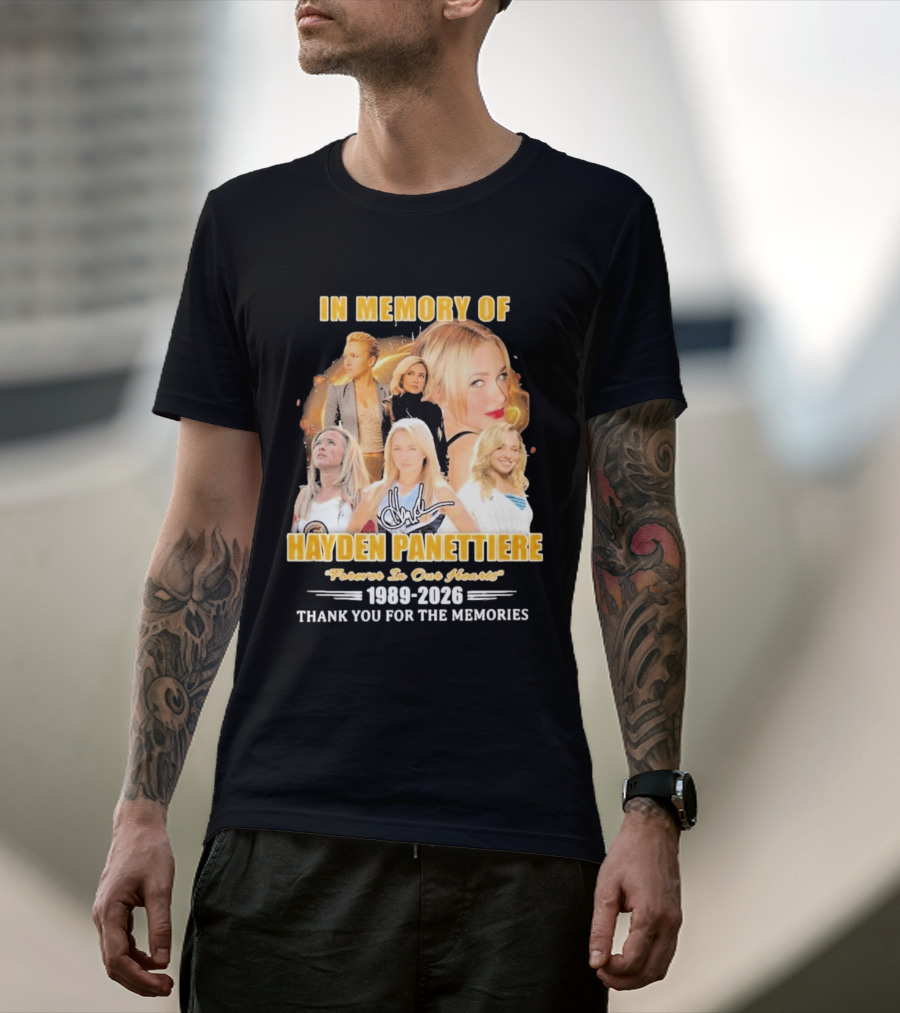 In Memory Of Hayden Panettiere Forever In Our Hearts 1989 2026 Thank You For The Memories T-Shirt