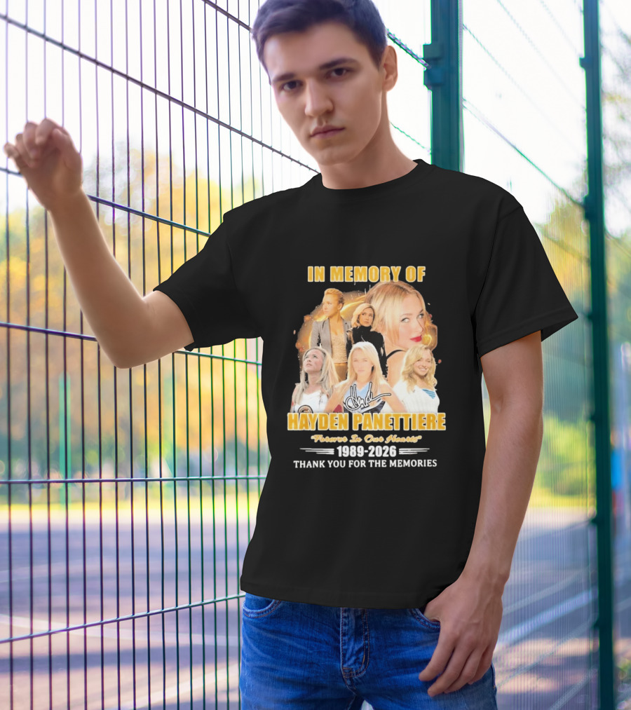 In Memory Of Hayden Panettiere Forever In Our Hearts 1989 2026 Thank You For The Memories T-Shirt