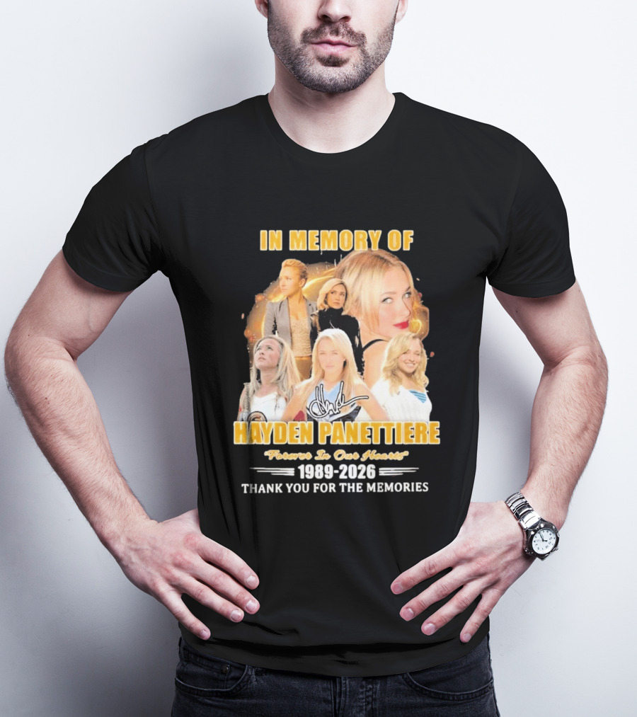 In Memory Of Hayden Panettiere Forever In Our Hearts 1989 2026 Thank You For The Memories T-Shirt