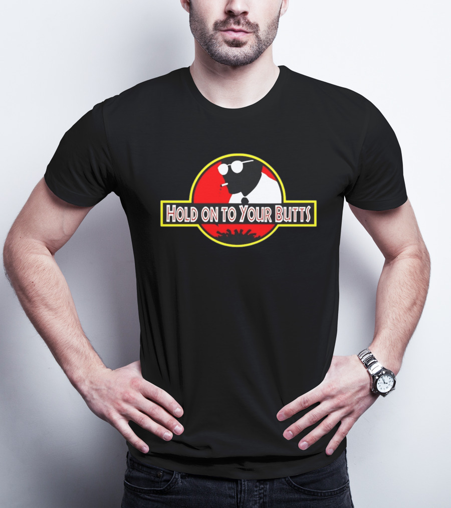 Hold On To Your Butts Ray Arnold Jurassic Park T-Shirt