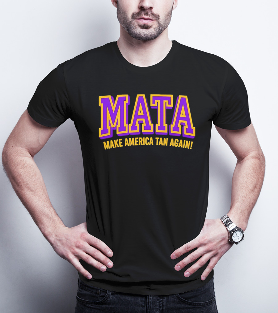 MATA Make America Tan Again Bold Purple Gold T-Shirt