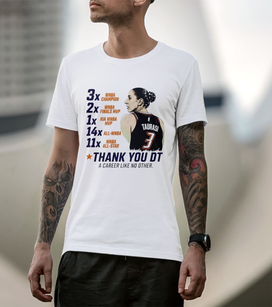 3x WNBA Champion 2x Finals MVP 1x Kia MVP 14x All WNBA 11x All Star Thank You DT A Career Like No Other T-Shirt