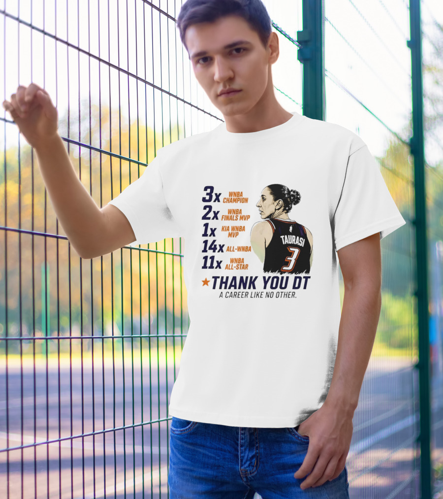 3x WNBA Champion 2x Finals MVP 1x Kia MVP 14x All WNBA 11x All Star Thank You DT A Career Like No Other T-Shirt