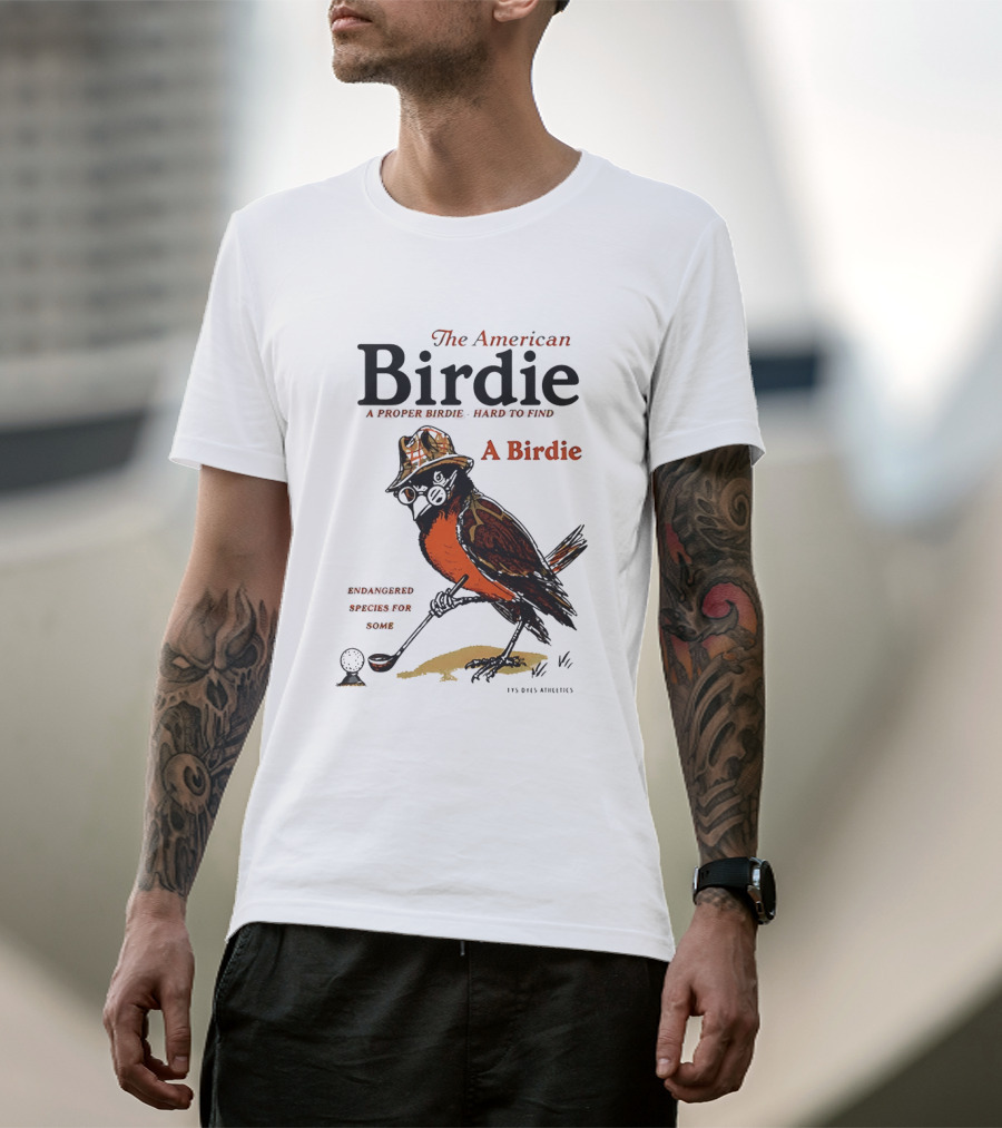 The American Birdie A Proper Birdie Hard To Find Endangered Species For Some T-Shirt