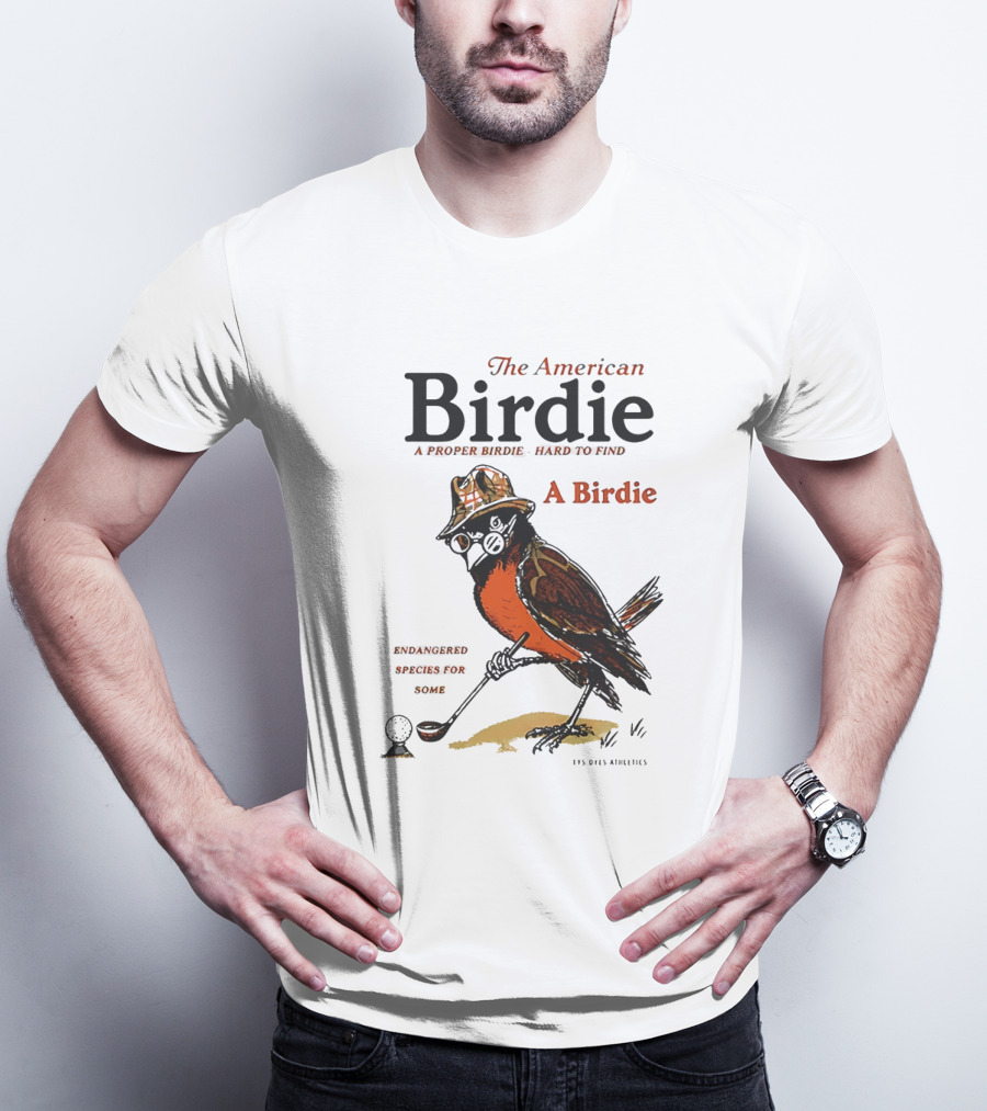 The American Birdie A Proper Birdie Hard To Find Endangered Species For Some T-Shirt