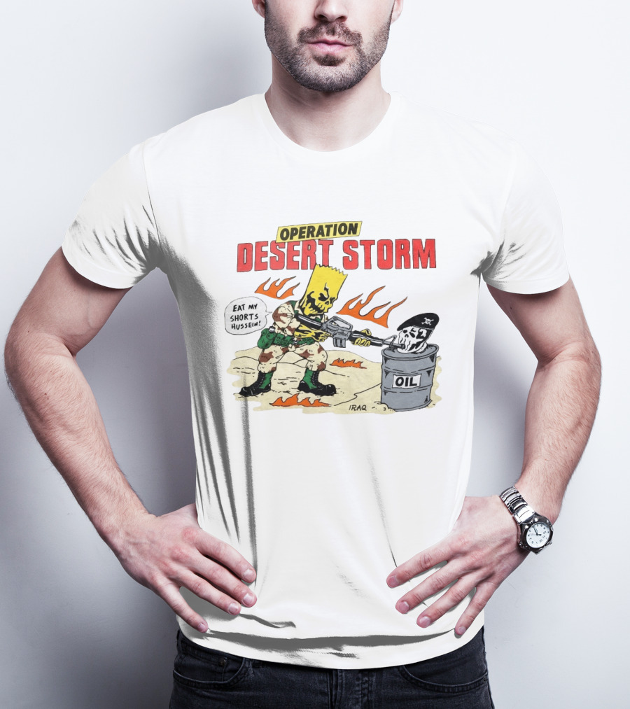 Operation Desert Storm Eat My Shorts Hussein Iraq Bart Skull 2026 T-Shirt