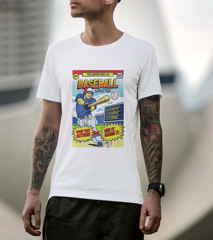 The Adventures Of Baseball Lifestyle Game Time Action Goin Goin Gone See It Smash It T-Shirt