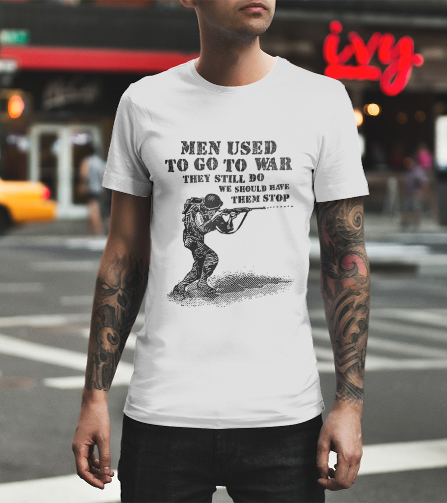 Men Used To Go To War They Still Do We Should Have Them Stop Crouching Soldier Aiming Rifle Woodcut T-Shirt