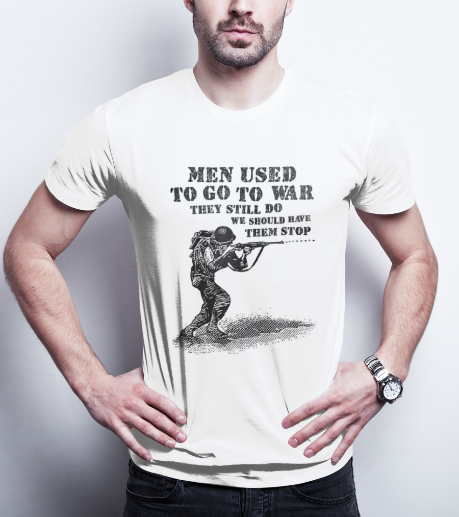 Men Used To Go To War They Still Do We Should Have Them Stop Crouching Soldier Aiming Rifle Woodcut T-Shirt