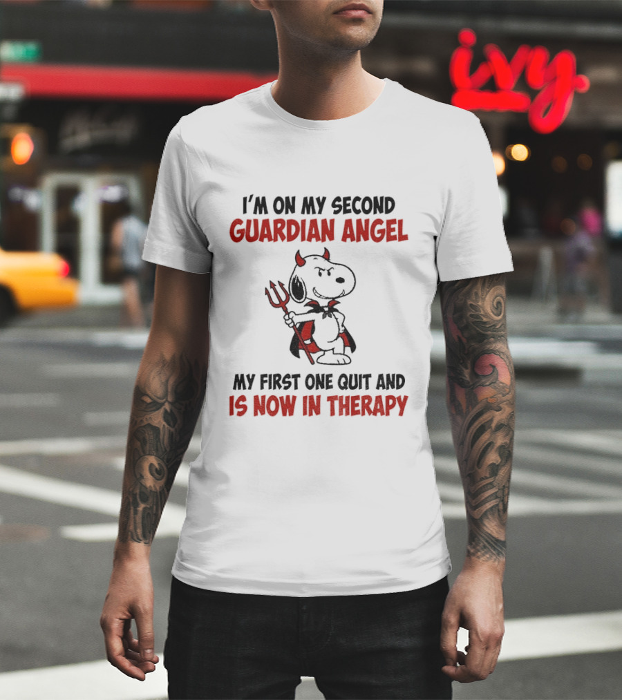 I'm On My Second Guardian Angel Snoopy Devil My First One Quit And Is Now In Therapy T-Shirt