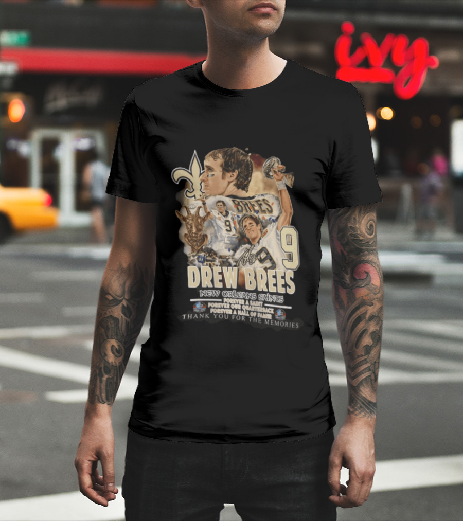 New Orleans Saints Drew Brees Forever A Saint Forever Our Quarterback Forever A Hall Of Fame Thank You For The Memories T-Shirt